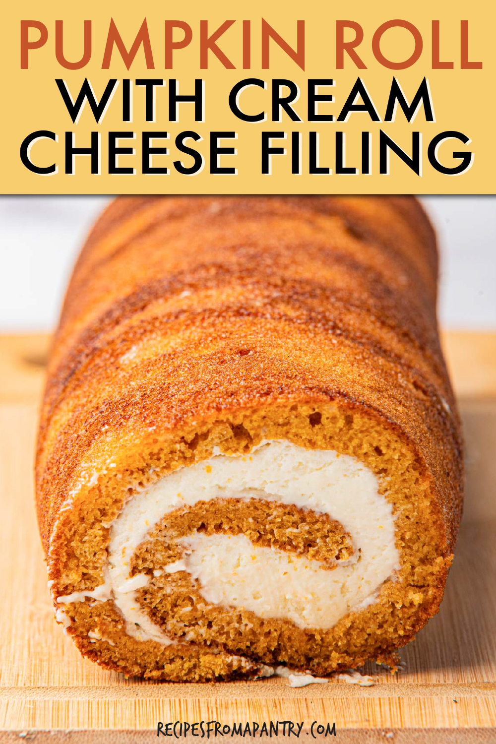 Easy Pumpkin Roll With Cream Cheese Filling - Recipes From A Pantry