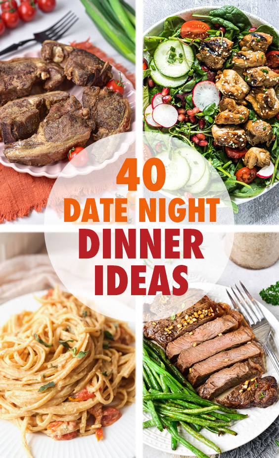 40 Date Night Dinner Ideas - Recipes From A Pantry